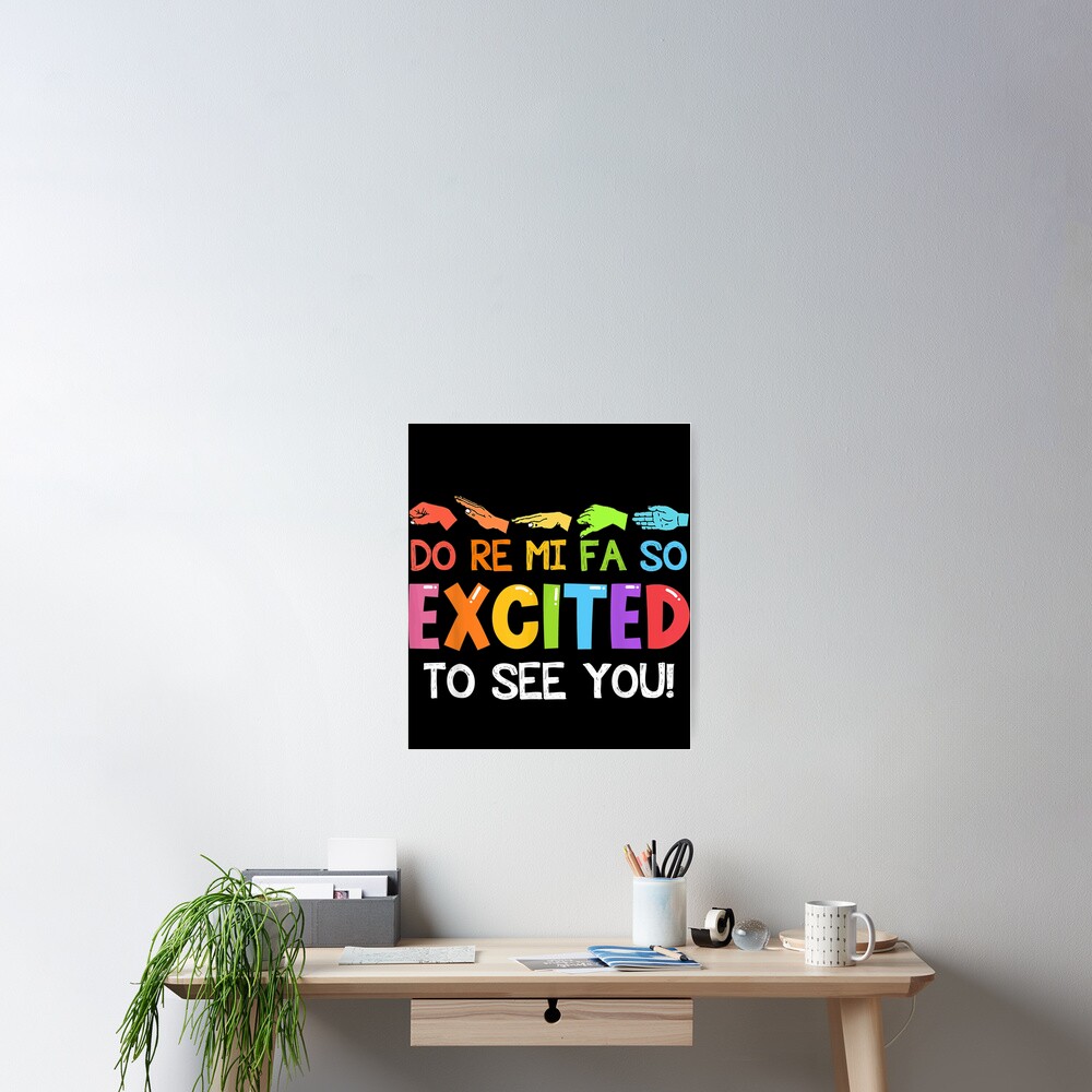 "Music Do Re Mi Fa So Excited To See You Solfege Hand Sign " Poster for ...