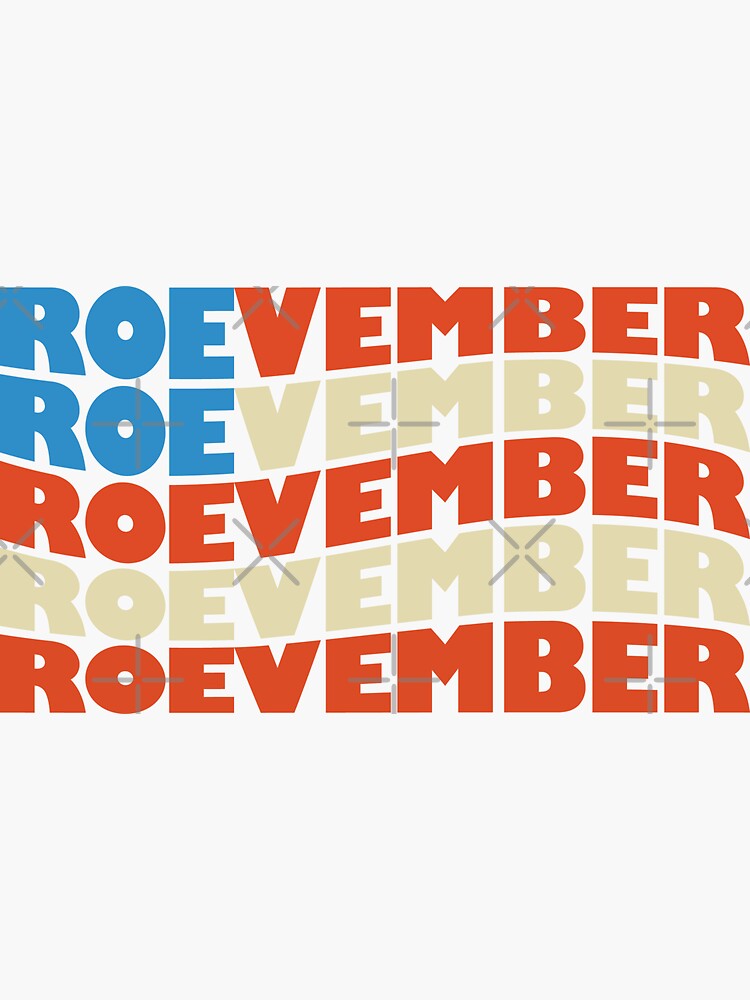 "Roevember, Pro Choice Women's Rights, Election Day 2022" Sticker for ...