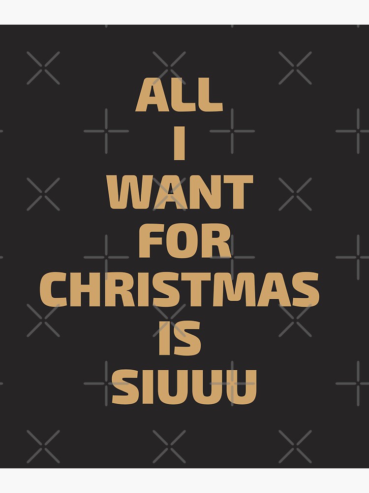 "All i want for christmas is siuuu" Sticker for Sale by kristgraphics ...