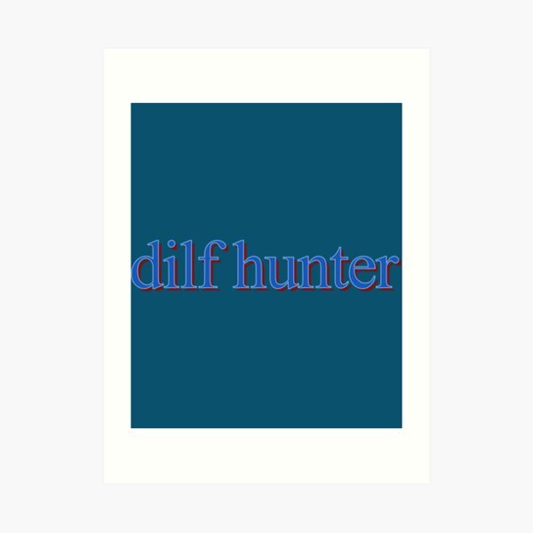 "DILF HUNTER BLUE WORD ART " Art Print for Sale by GideonWalker | Redbubble