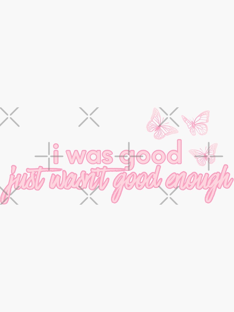 "maisie peters | good enough | i was good just wasn't good enough ...