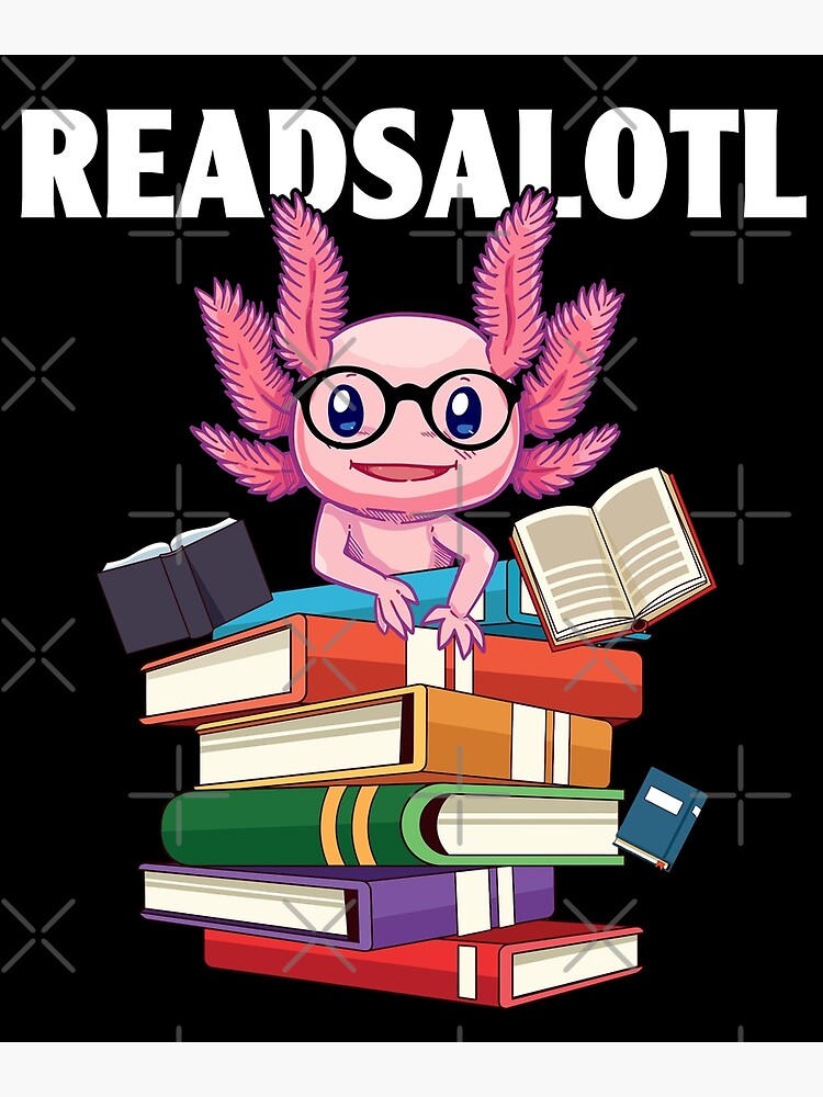 "Kawaii Axolotl Reading a Book Readsalotl" Poster for Sale by ...