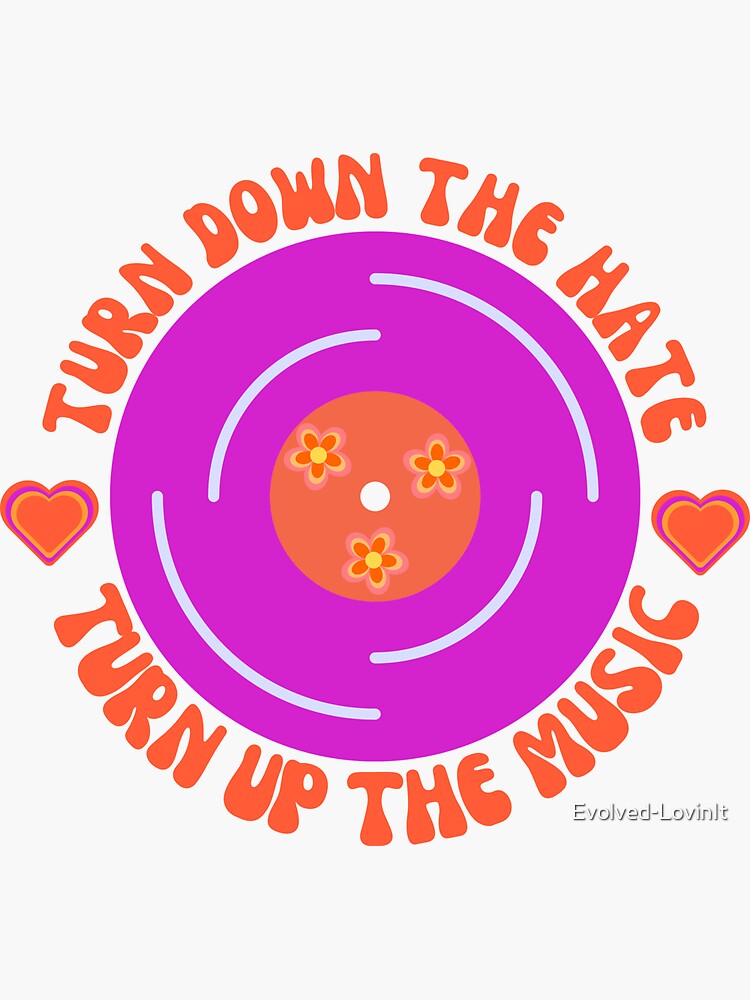 "Turn Down the Hate, Turn Up the Music White Color" Sticker for Sale by ...