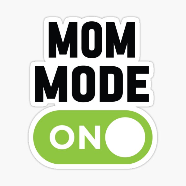 "Mom Mode On" Sticker for Sale by freshLayer | Redbubble