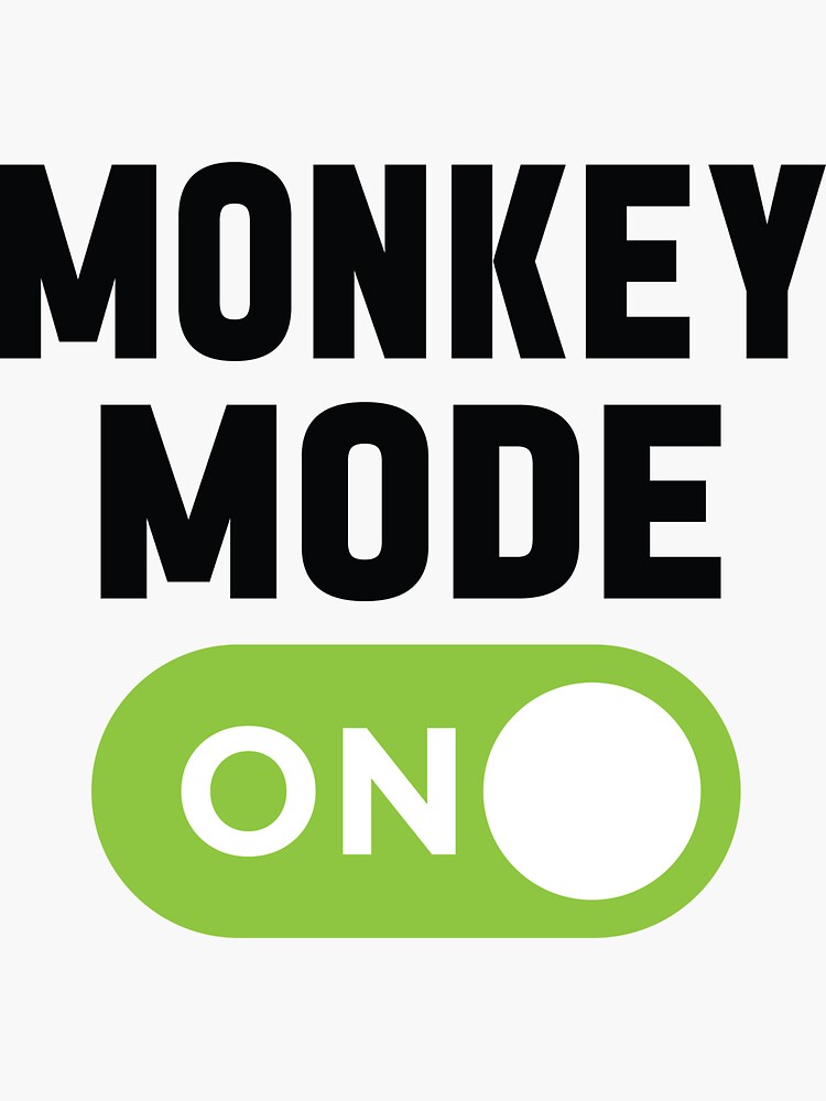 "Monkey Mode On" Sticker for Sale by freshLayer | Redbubble