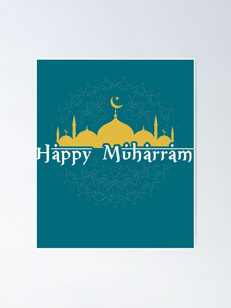 "Muharram Ya Shia Hussain Islamic New Year Muslim " Poster for Sale by ...
