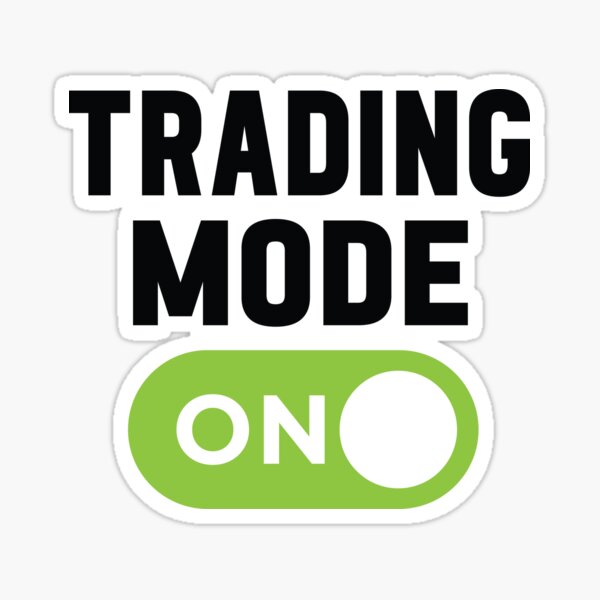 "Trading Mode On" Sticker for Sale by freshLayer | Redbubble