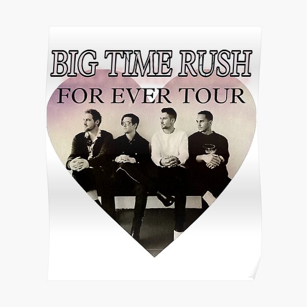 "Big time rush tour forever " Poster for Sale by SammysVinshop | Redbubble