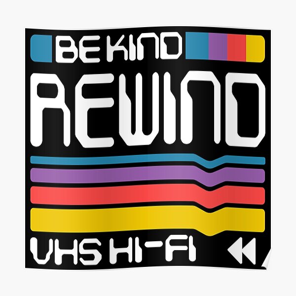 "Be Kind Rewind" Poster for Sale by DemonigoteCamis | Redbubble