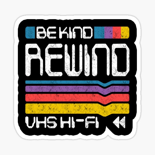 "Be Kind Rewind v2" Sticker for Sale by DemonigoteCamis | Redbubble