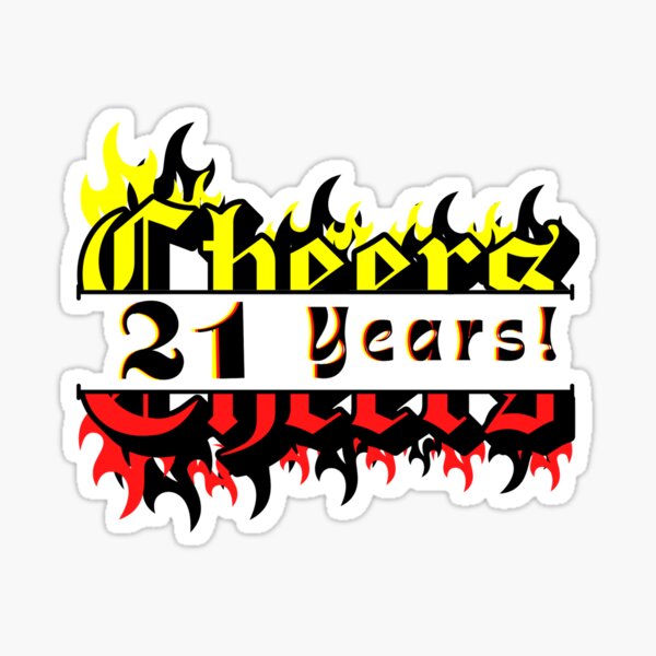 "Cheers 21 years!" Sticker for Sale by rjious | Redbubble