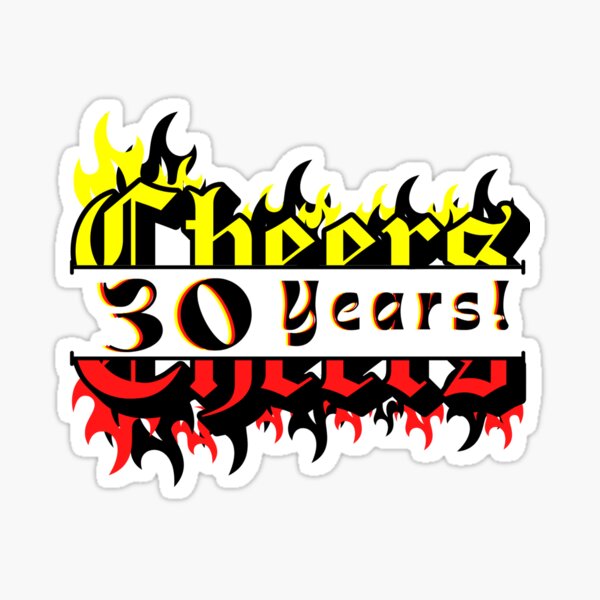 "Cheers 30 years!" Sticker for Sale by rjious | Redbubble