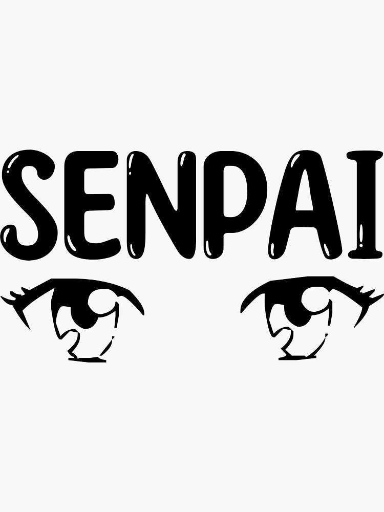 "Anime Slogan - "Senpai"" Sticker for Sale by LunaPendleton | Redbubble