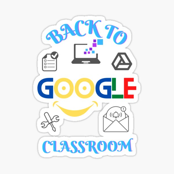 "Back To Google Classroom" Sticker for Sale by Gotees101 | Redbubble