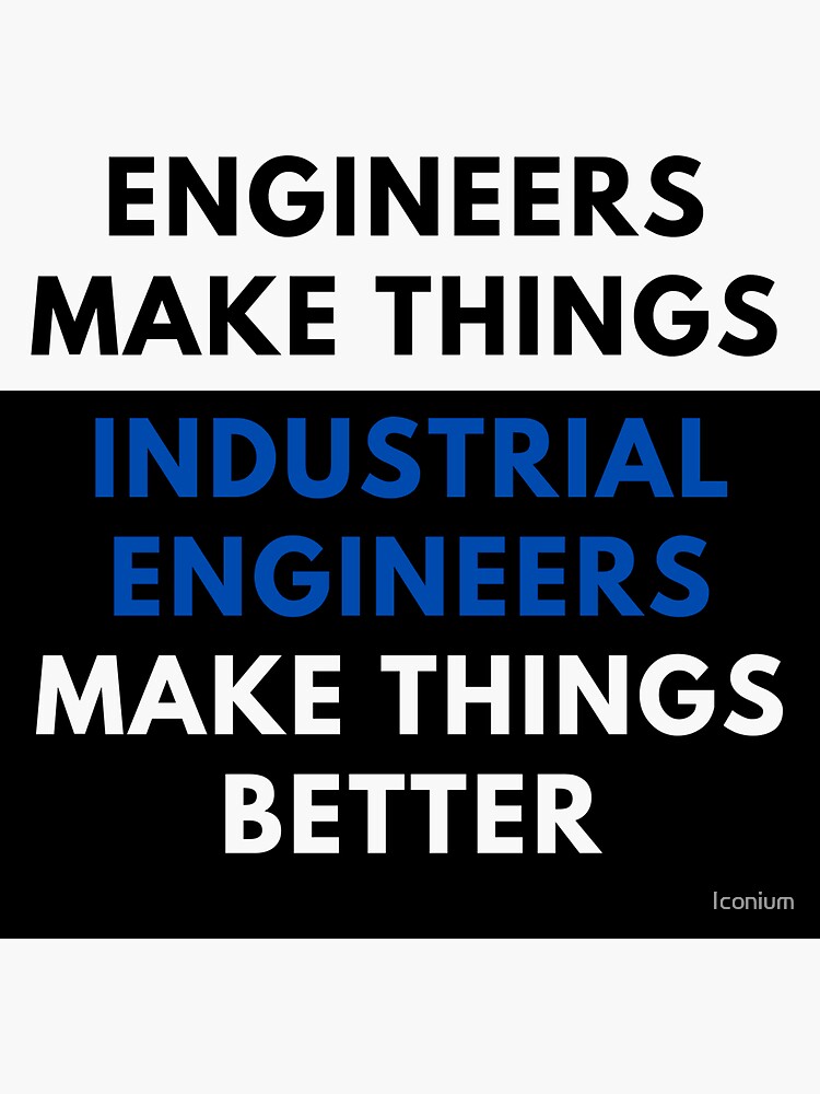 "Industrial Engineers Make Things Better" Sticker for Sale by Iconium ...