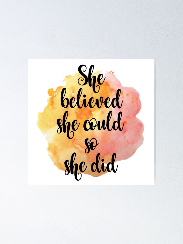 "She Believed She Could" Poster for Sale by Jennstuff | Redbubble