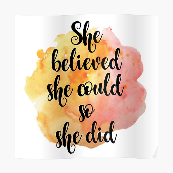 "She Believed She Could" Poster for Sale by Jennstuff | Redbubble