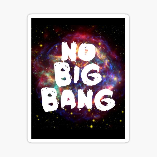 "No big bang" Sticker for Sale by hinteo | Redbubble