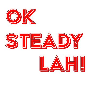 "Ok Steady Lah Singlish" Sticker for Sale by UniqueDesignHub | Redbubble