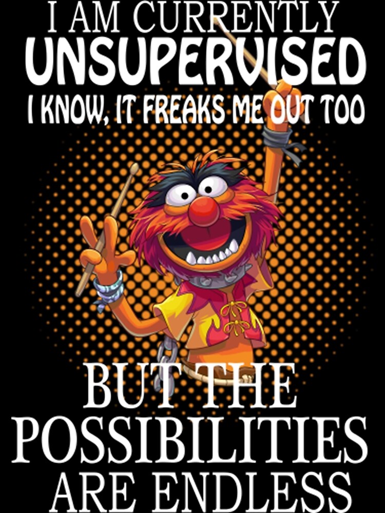 "The Muppets I Am Currently Unsupervised" Poster for Sale by Logan ...
