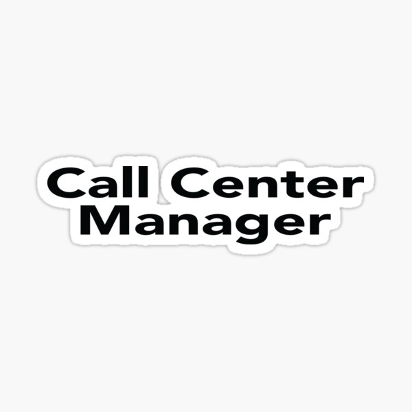 "Call Center Manager" Sticker for Sale by GoodVibesWX9 | Redbubble