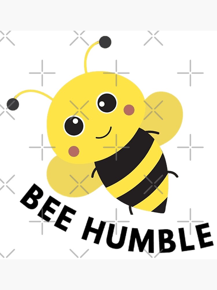 "Bee Humble" Poster for Sale by sanju2511 | Redbubble