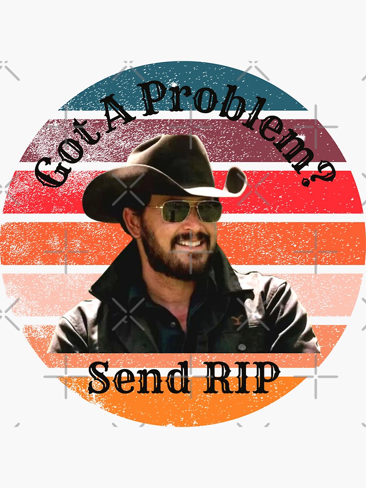 "Send Rip Vintage Retro - Yellowstone Funny Quote Art" Sticker for Sale ...