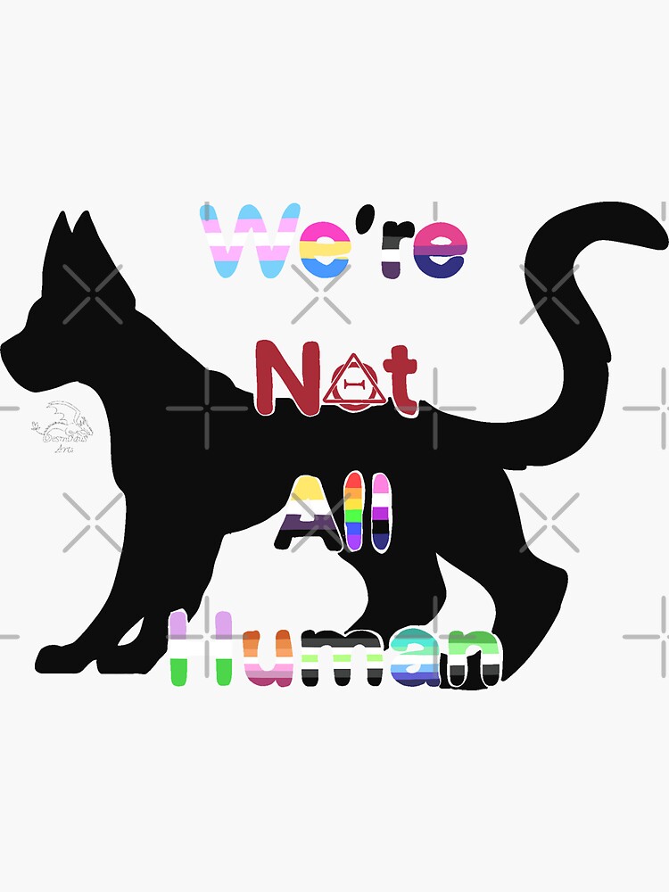 "We're not all human - Cat" Sticker for Sale by DesmodusArts | Redbubble