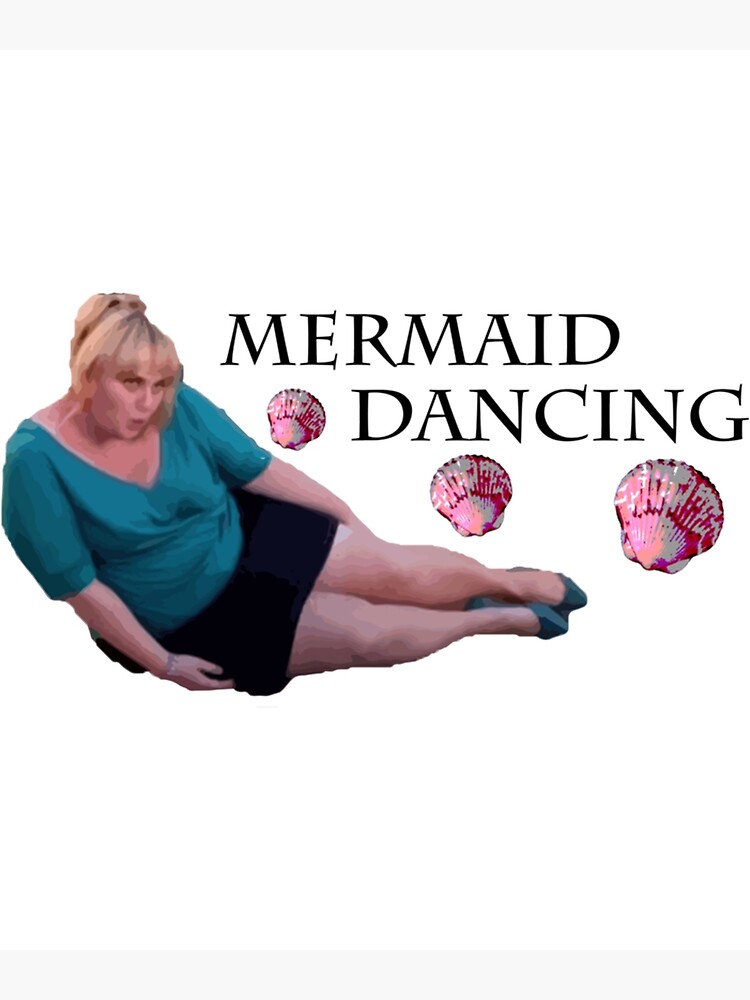 "Mermaid Dancing - Fat Amy Fitted " Poster for Sale by StacyJoDesigns ...