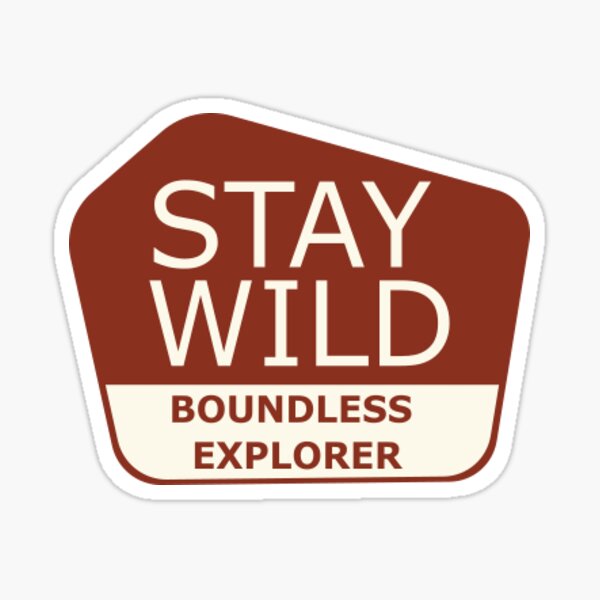 "Stay Wild - Boundless Explorer" Sticker for Sale by BoundlessExp | Redbubble