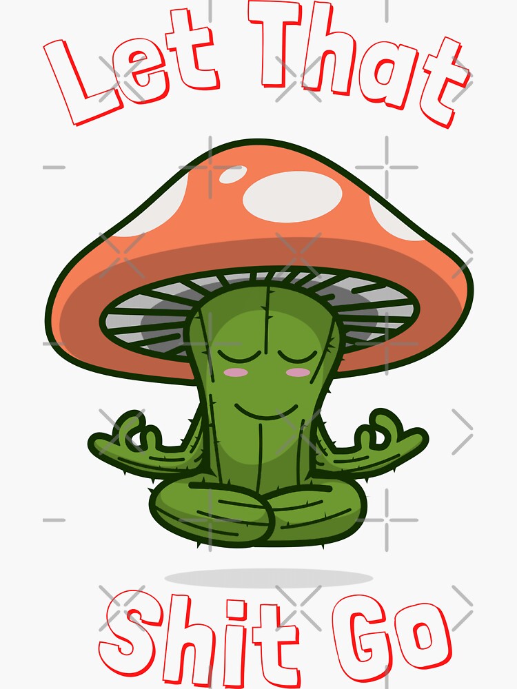 "Let That Shit Go" Sticker for Sale by Haiidar | Redbubble