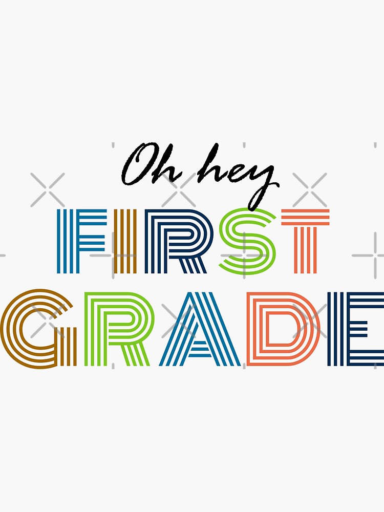 "Oh Hey First Grade Back to School" Sticker for Sale by Fallbackdown ...