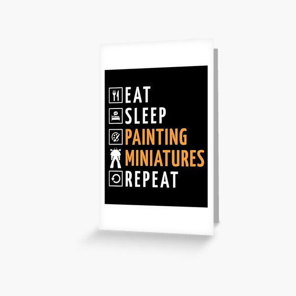 "Funny Eat Sleep Painting Miniatures Repeat Warhammer " Greeting Card ...