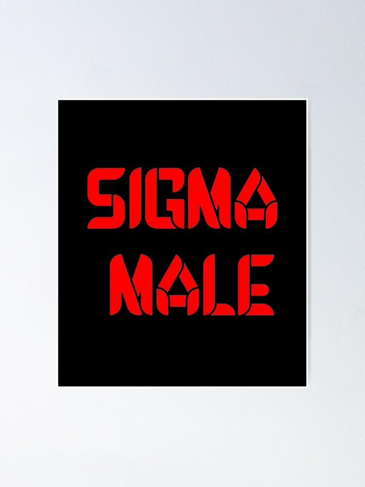 "Sigma male " Poster for Sale by JamalFabric | Redbubble