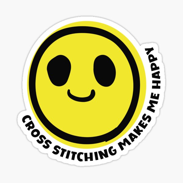 "Cross stitching makes me happy yellow smiley face craft diy" Sticker ...