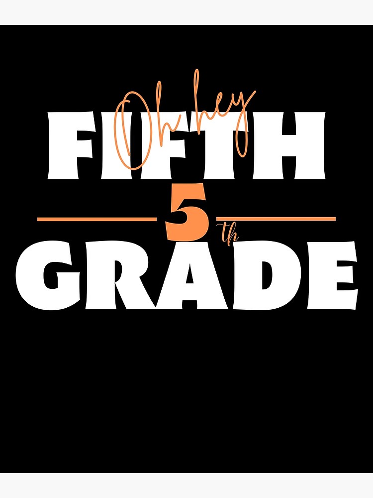 "oh hey 5th grade Back to School For Teachers And Students" Poster for ...
