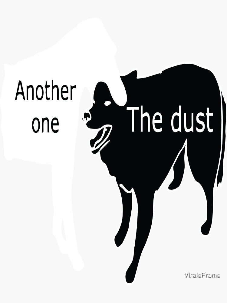 "Another One Bites the Dust" Sticker for Sale by ViraleFrame | Redbubble