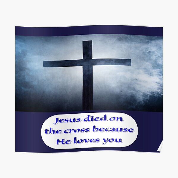 "Jesus died on the cross" Poster for Sale by Christian-Mall | Redbubble
