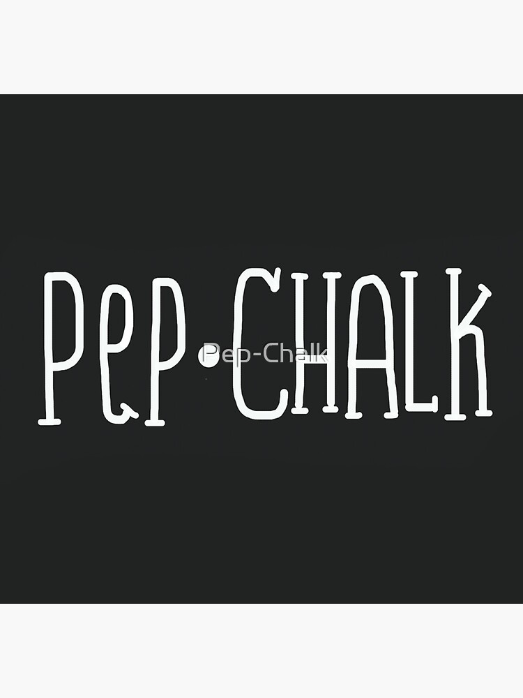 "Pep Chalk" Sticker for Sale by Pep-Chalk | Redbubble