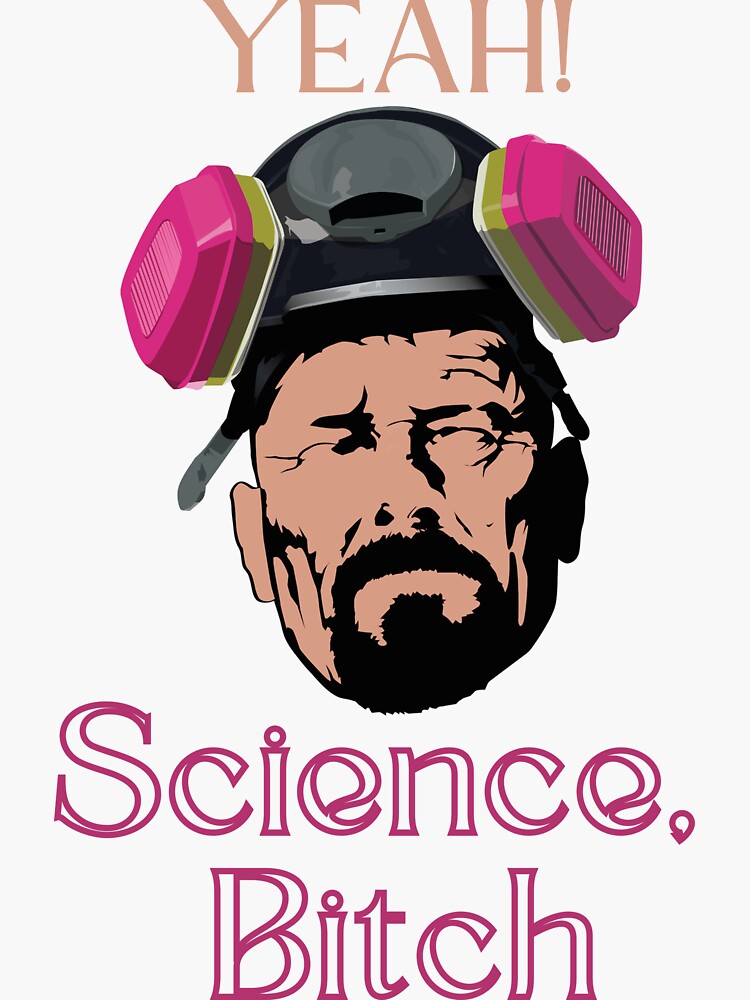 "Science Bitch" Sticker for Sale by LunaticArtWork | Redbubble