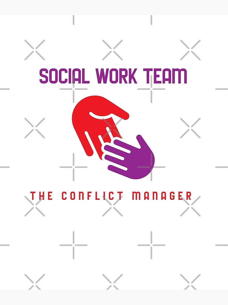 "Social Work Team The Conflict Manager" Poster for Sale by ...