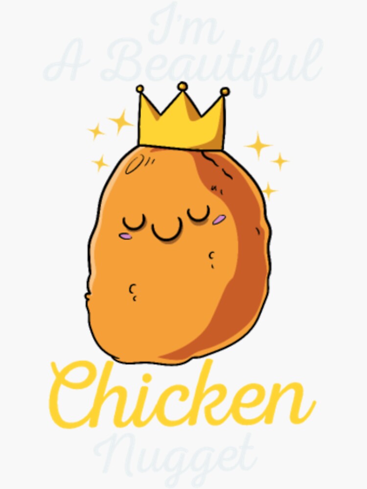"Im A Beautiful Chicken Nugget Design Chicken" Sticker for Sale by ...
