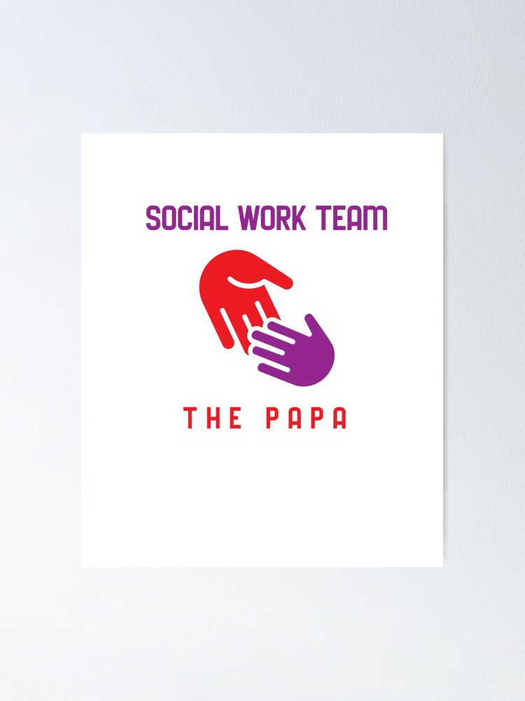 "Social Work Team The Papa" Poster for Sale by SocialWorkGift | Redbubble