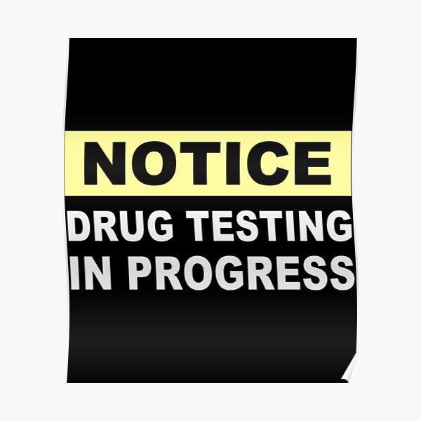 "Drug Testing in Progress" Poster for Sale by JurrienKlaassen | Redbubble