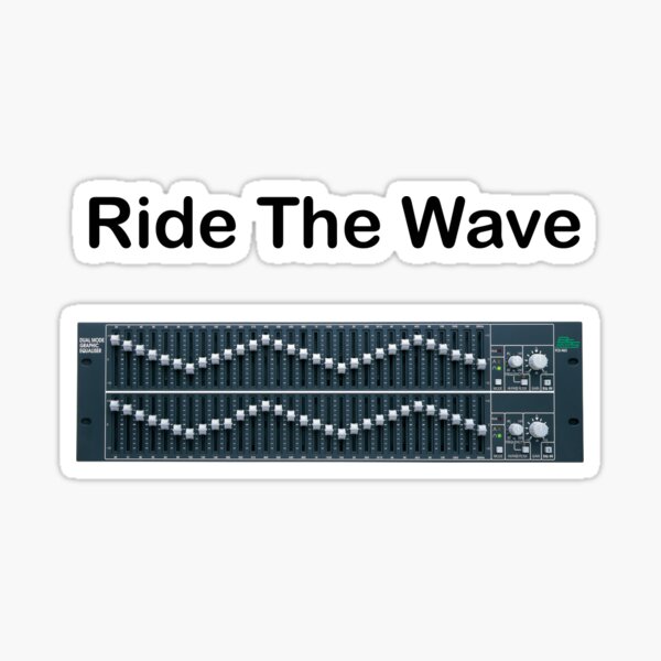 "Ride The Wave - EQ - Audio " Sticker for Sale by Captain-Met | Redbubble