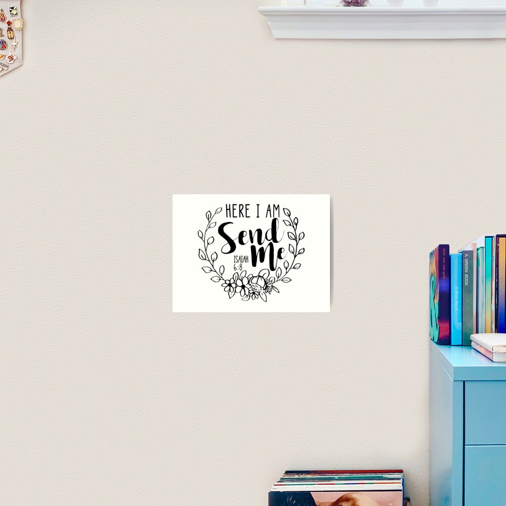 "Here I Am, Send Me" Poster for Sale by kiwijenn | Redbubble