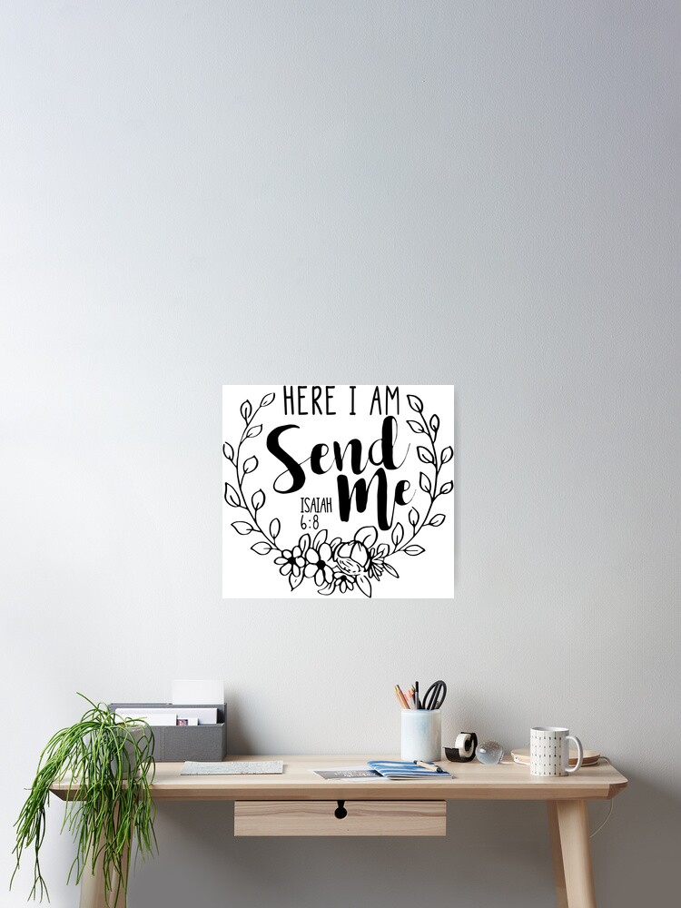 "Here I Am, Send Me" Poster for Sale by kiwijenn | Redbubble