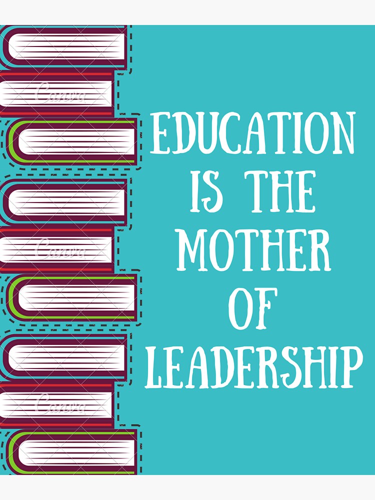 "educational - education is the mother of leadership" Sticker for Sale ...
