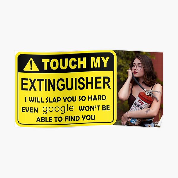 "Do Not Touch My Fire Extinguisher;" Poster for Sale by StickerApe ...