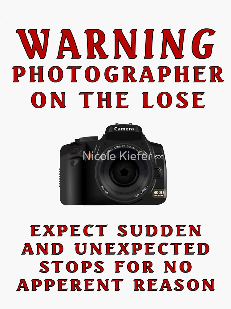 "Warning Photographer" Sticker for Sale by NicoleK-design | Redbubble